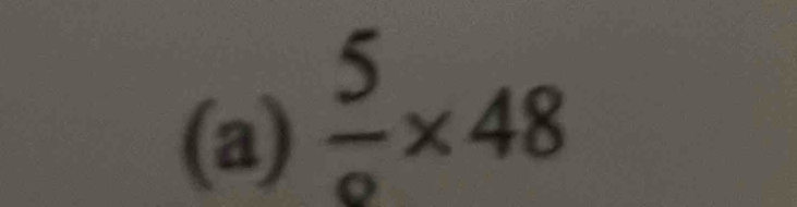 Solved: 5/8 * 48 [Math]