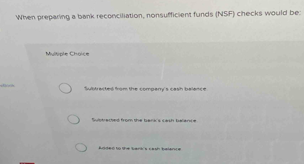 Solved: When preparing a bank reconciliation, nonsufficient funds (NSF ...
