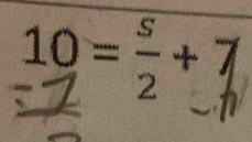Solved: 19 = − + 7 [Math]