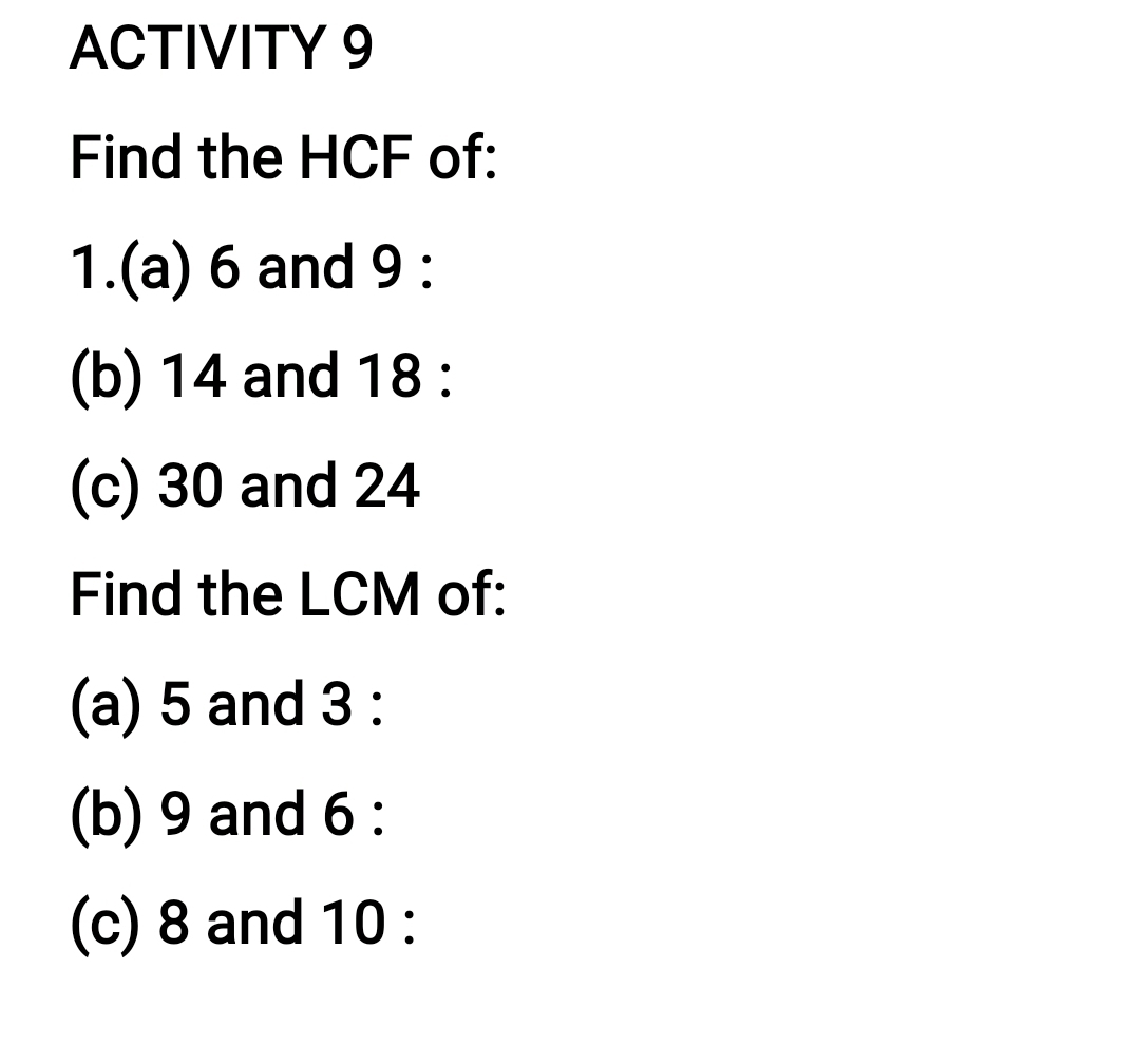 Solved: ACTIVITY 9 Find the HCF of: 1.(a) 6 and 9 : (b) 14 and 18 : (c ...