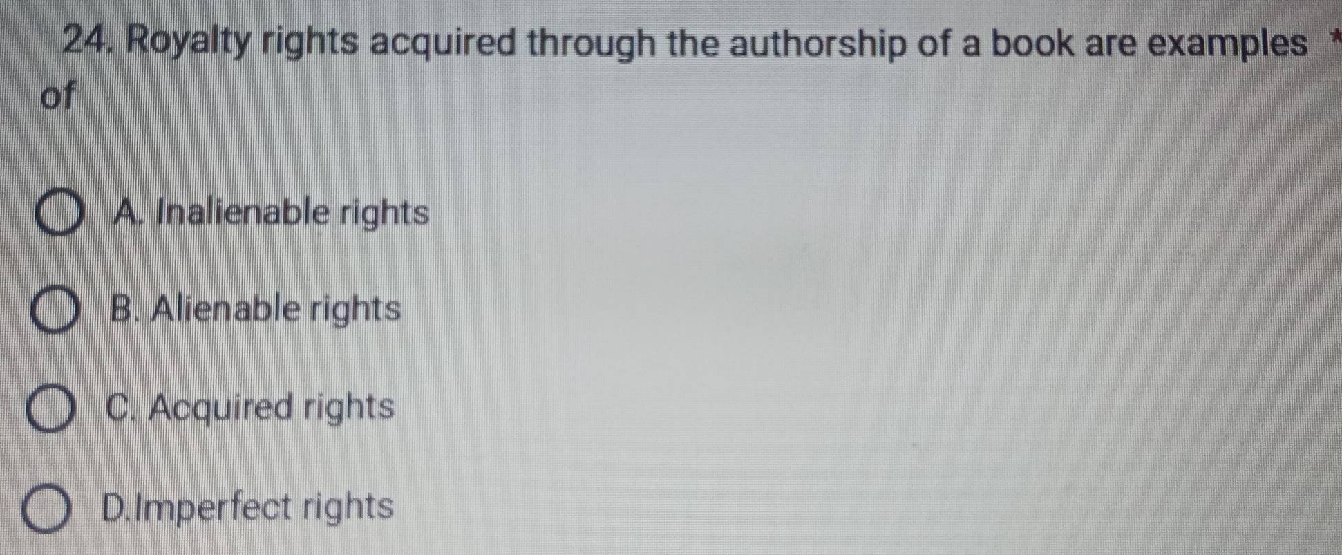 Solved: Royalty rights acquired through the authorship of a book are ...