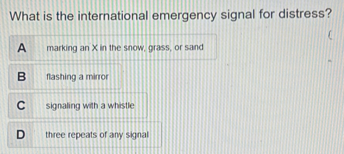 Solved: What is the international emergency signal for distress? A ...