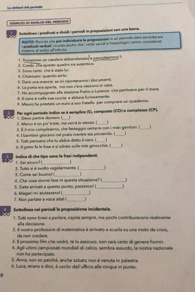 Risolto:La sintassi del período ESERCIZI DI ANALISI DEL PERIODO 1 Sottolinea i predicati e dividi