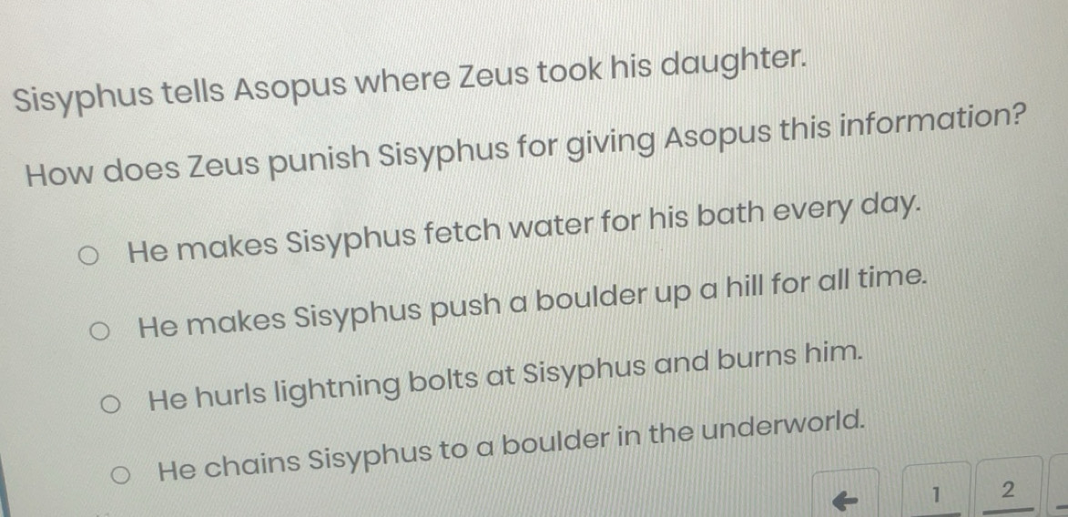 Solved: Sisyphus tells Asopus where Zeus took his daughter. How does ...