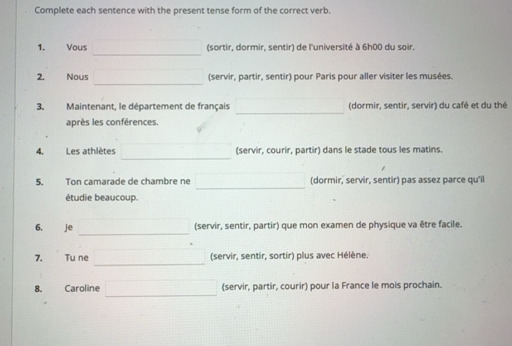 Solved: Complete each sentence with the present tense form of the ...