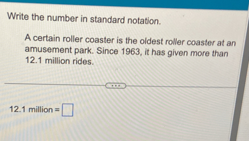 Solved: Write the number in standard notation. A certain roller coaster ...