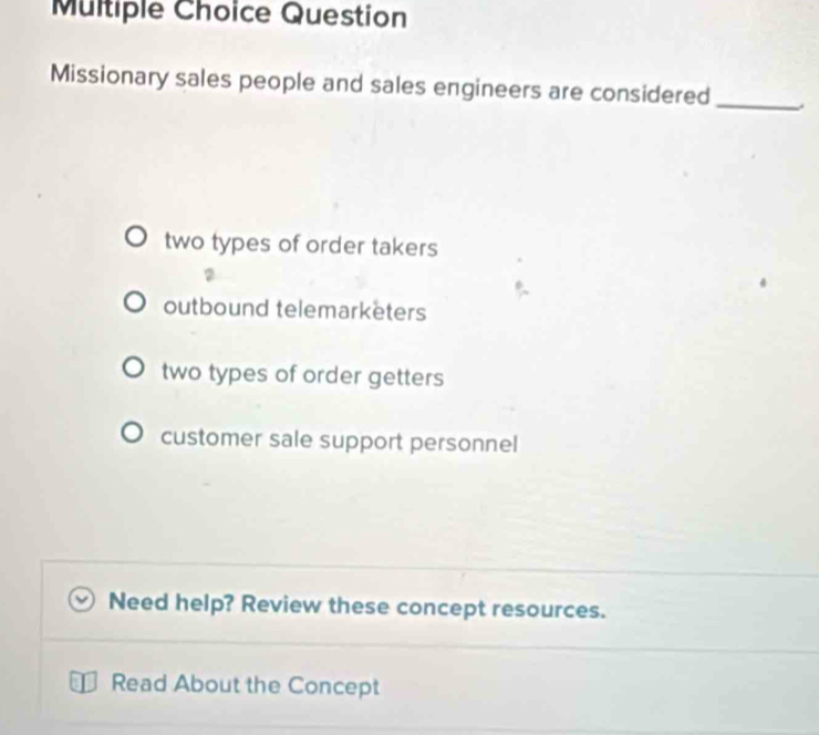 Solved: Question Missionary sales people and sales engineers are ...