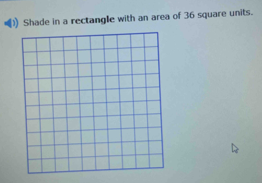 Solved: Shade in a rectangle with an area of 36 square units. [Math]