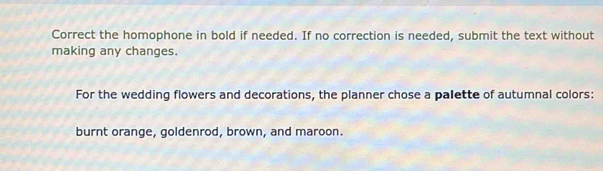 Solved: Correct the homophone in bold if needed. If no correction is ...