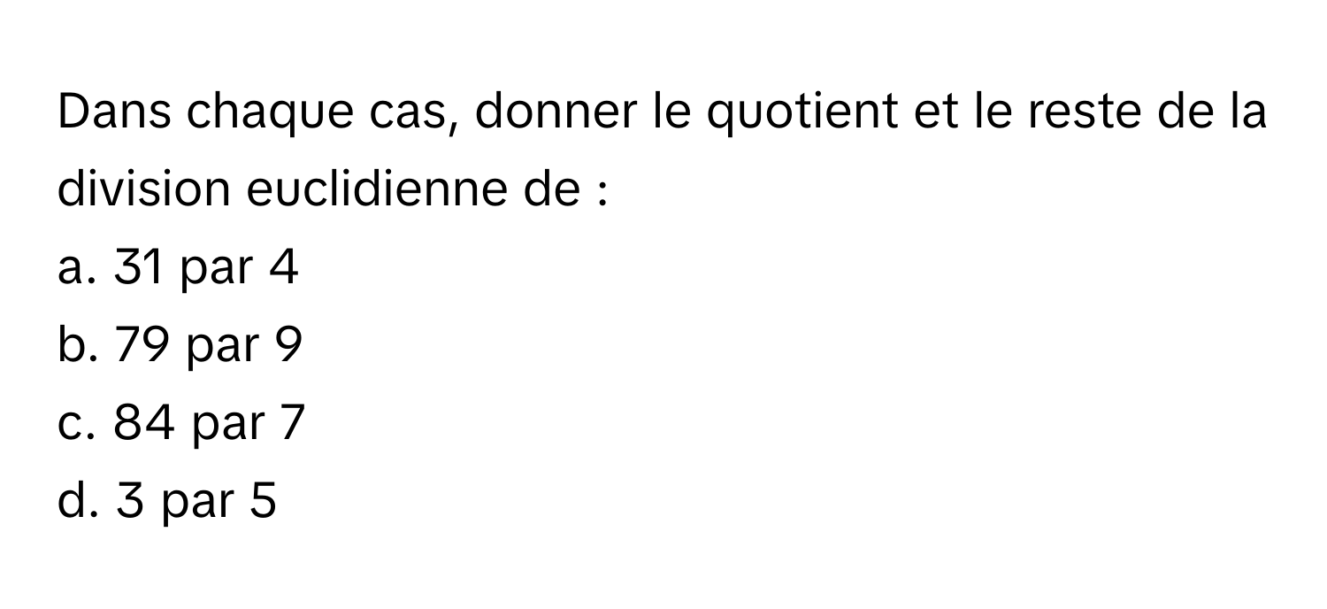 Solved: Dans chaque cas, donner le quotient et le reste de la division ...