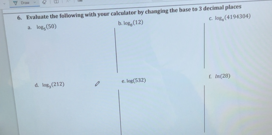 Solved: Draw 6. Evaluate the following with your calculator by changing ...