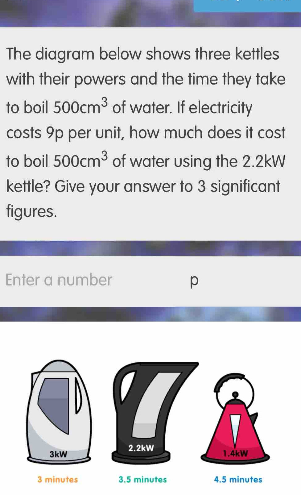 Solved: The diagram below shows three kettles with their powers and the ...