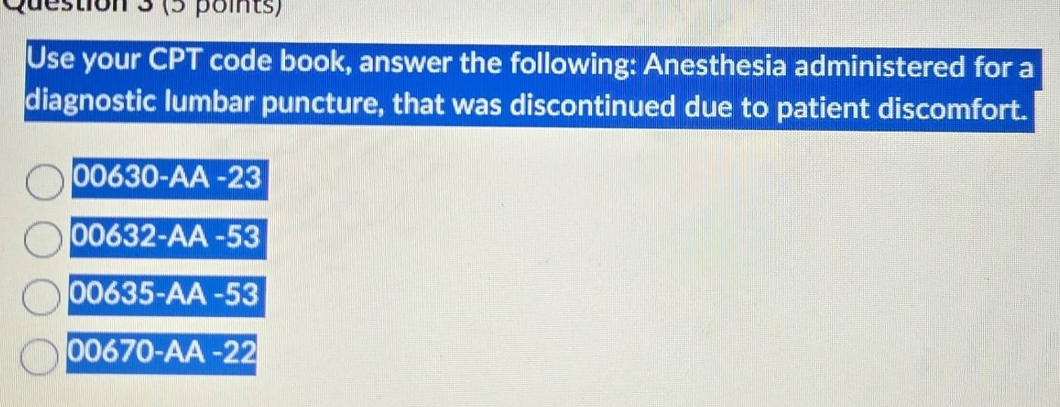 Solved: Use your CPT code book, answer the following: Anesthesia administered for a diagnostic ...