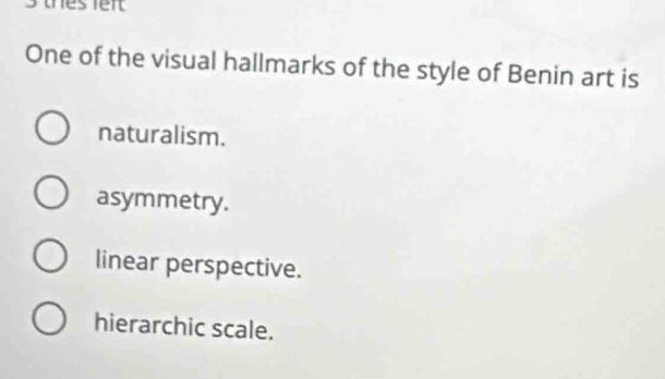 Solved: thes leit One of the visual hallmarks of the style of Benin art ...