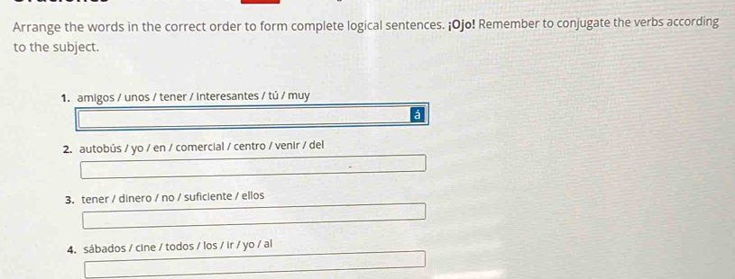 Solved: Arrange the words in the correct order to form complete logical ...