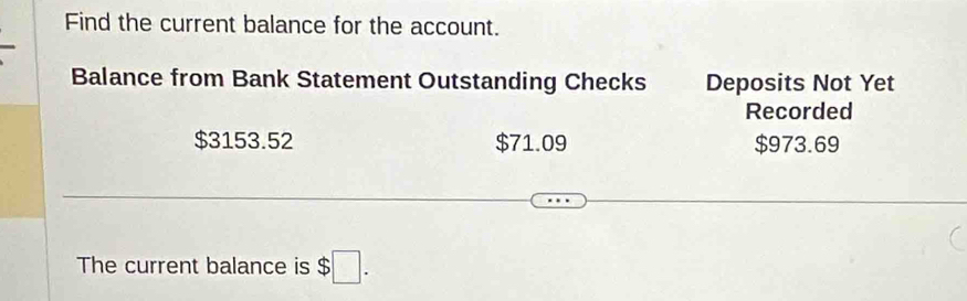 Solved: Find the current balance for the account. Balance from Bank ...