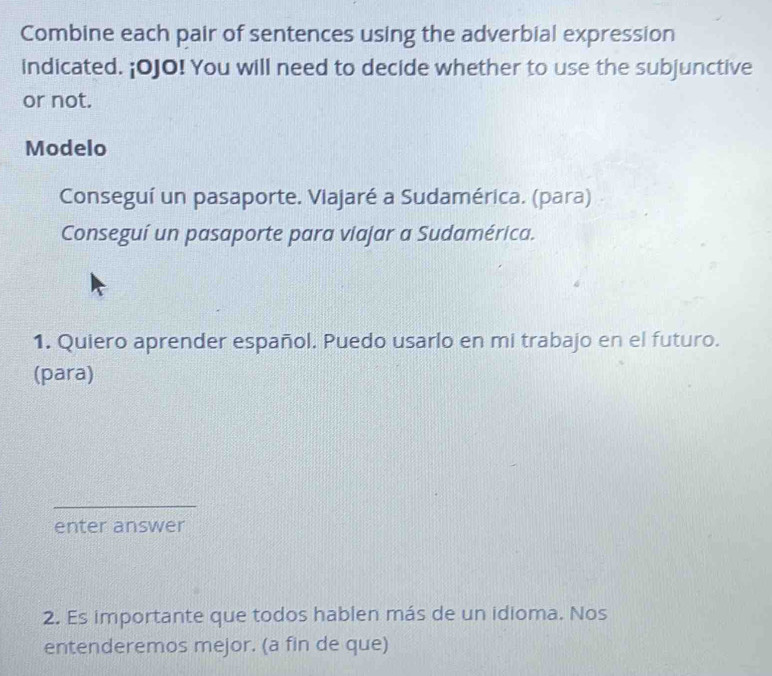 Solved: Combine each pair of sentences using the adverbial expression ...