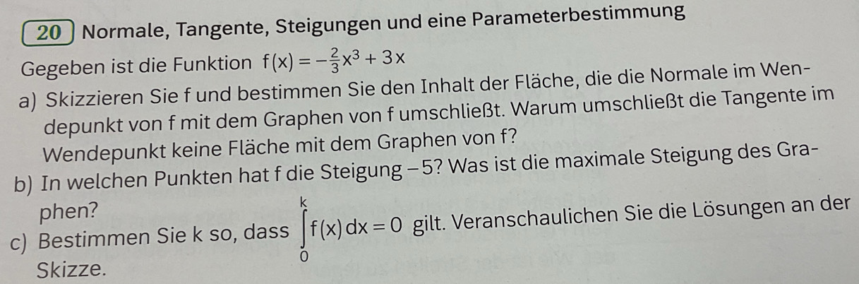 Gelöst:20 ) Normale, Tangente, Steigungen und eine Parameterbestimmung ...