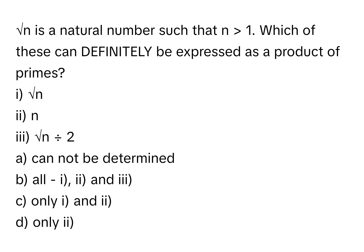 Solved: √n is a natural number such that n > 1. Which of these can ...