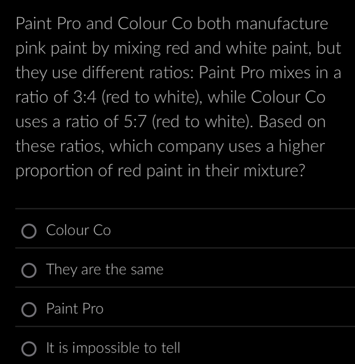 Solved: Paint Pro and Colour Co both manufacture pink paint by mixing ...
