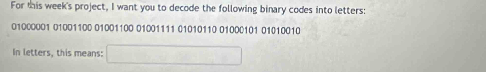 Solved: For this week's project, I want you to decode the following ...