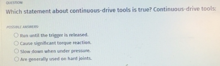 Solved: Which statement about continuous-drive tools is true ...