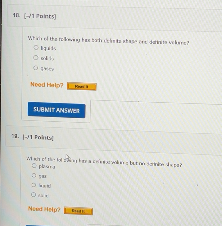 Solved: Which of the following has both definite shape and definite volume? liquids solids gases ...
