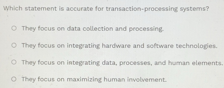 Solved: Which statement is accurate for transaction-processing systems ...