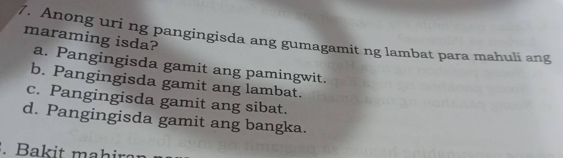 Solved: Anong uri ng pangingisda ang gumagamit ng lambat para mahuli ...