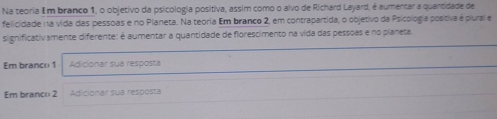 Resolvido:Na teoria Em branco 1, o objetivo da psicologia positiva ...