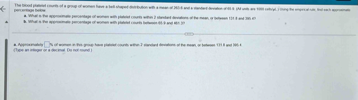 Solved: percentage below The blood platelet counts of a group of women ...