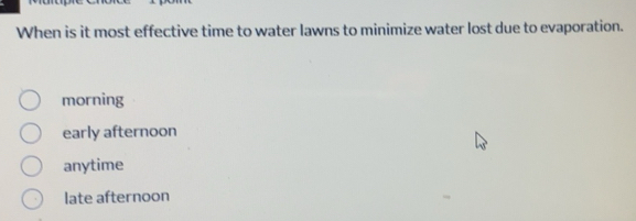 Solved: When is it most effective time to water lawns to minimize water ...