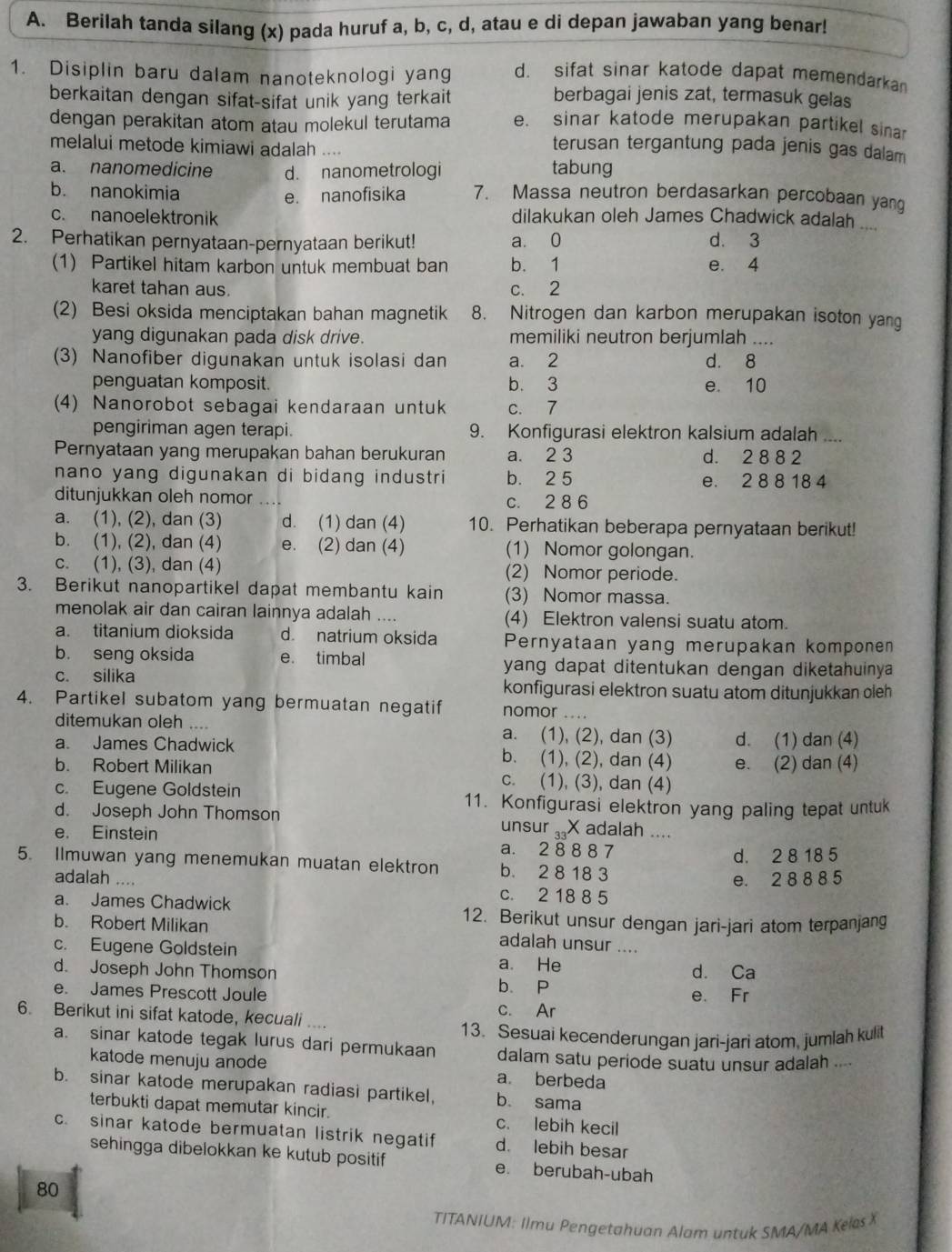Telah dijawab:Berilah tanda silang (x) pada huruf a, b, c, d, atau e di ...