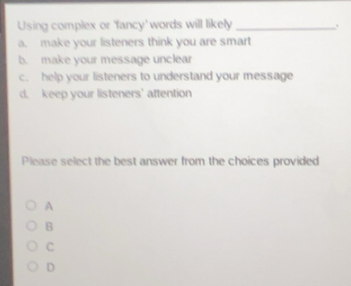 Solved: Using complex or ‘fancy’ words will likely_ 、 a. make your ...