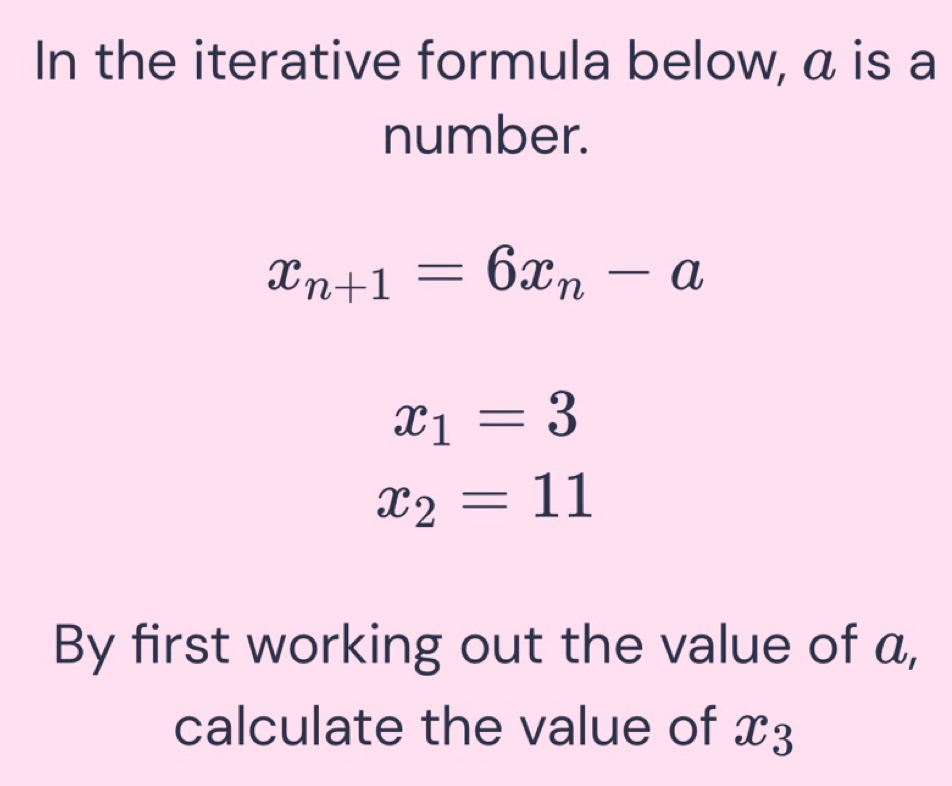 Solved: In the iterative formula below, a is a number. x_n+1=6x_n-a x_1 ...