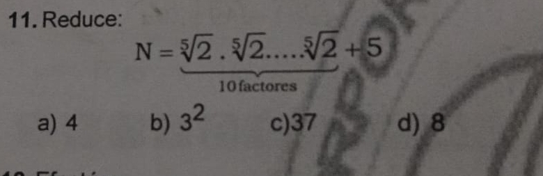 Resuelto:Reduce: N=sqrt[5](2).sqrt[5](2)....sqrt[5](2)+5 frac rrho _1 ...