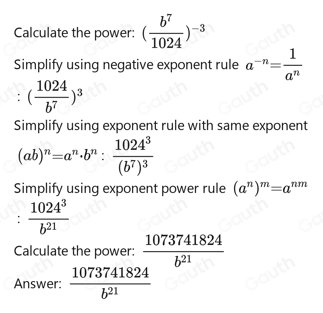 Solved: Select the equivalent expression. ( b^7/4^5 )^-3= Choose 1 answer: A b^(-21)· 4^(-15) b ...