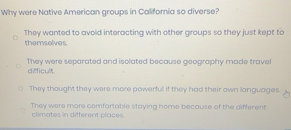 Solved: Why were Native American groups in California so diverse? They ...