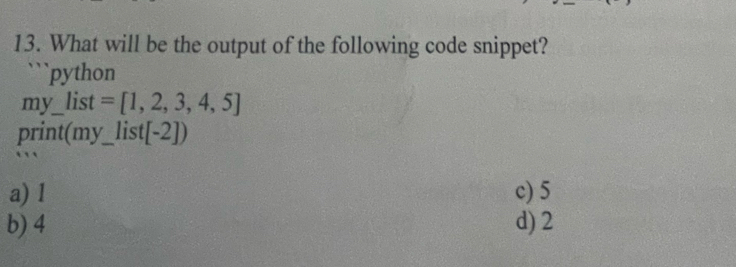 Solved: What will be the output of the following code snippet? ```python my_list = [1,2,3,4,5 ...