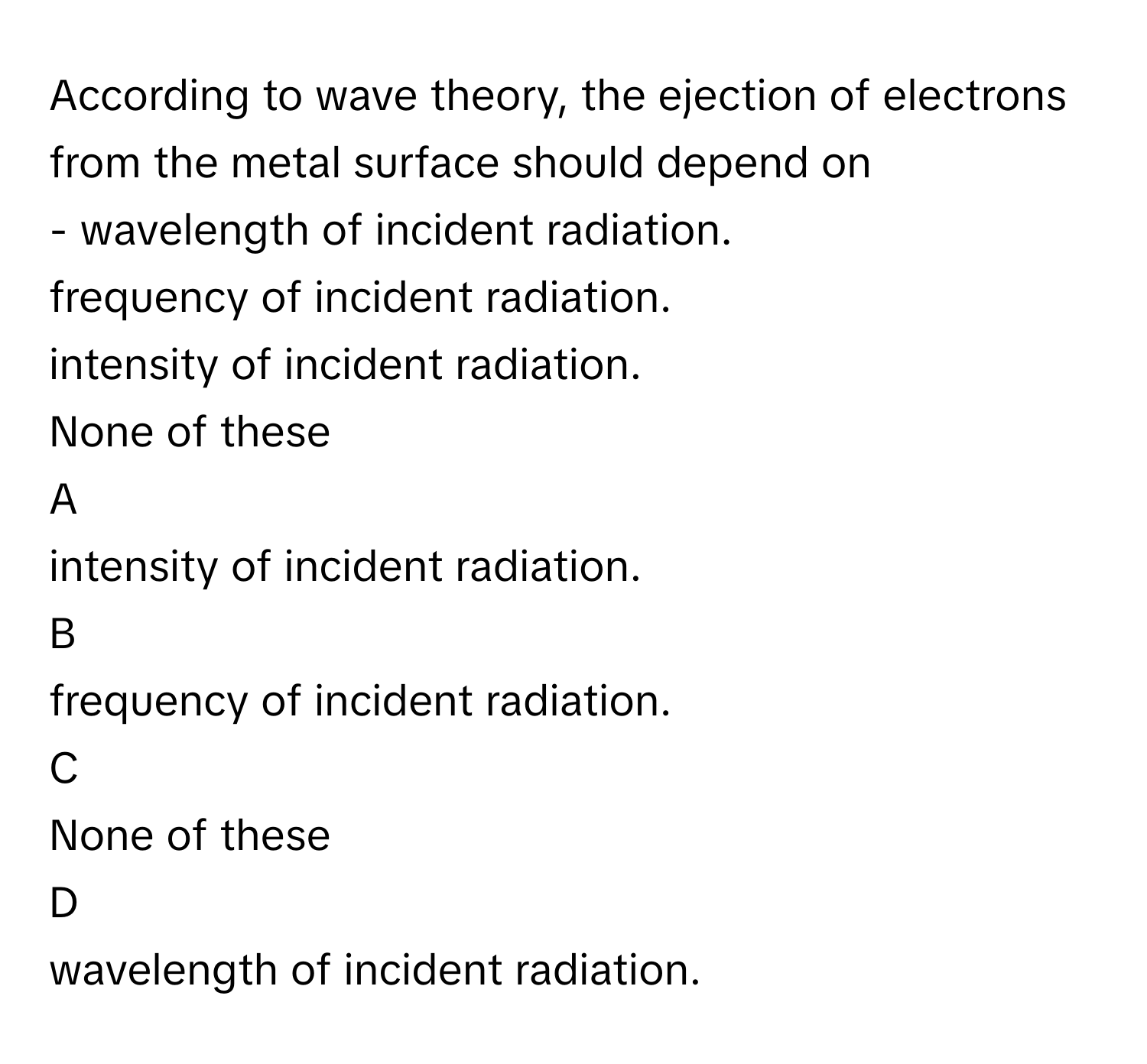 Solved: According to wave theory, the ejection of electrons from the ...
