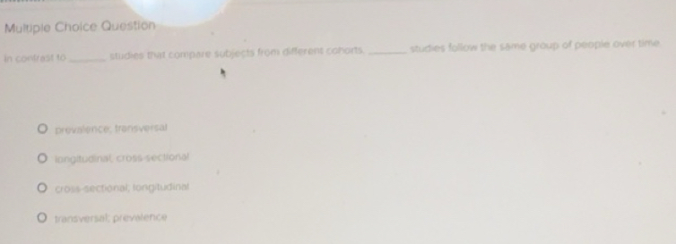 Solved: Question In contrast to _studies that compare subjects from ...