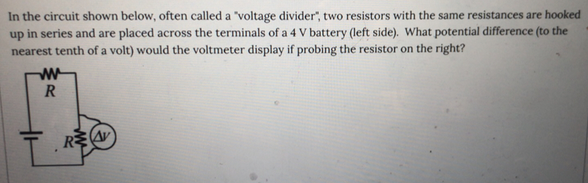 Solved: In the circuit shown below, often called a "voltage divider ...