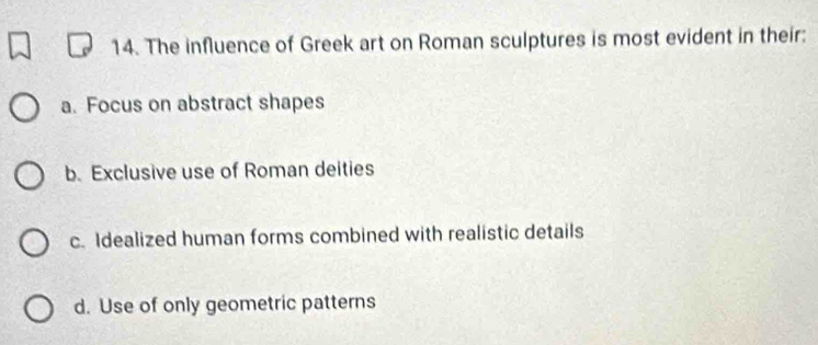 Solved: The influence of Greek art on Roman sculptures is most evident ...