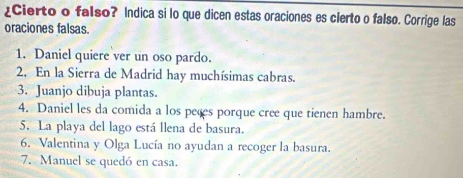 ¿Cierto o falso? Indica si lo que dicen estas oraciones es cierto o ...