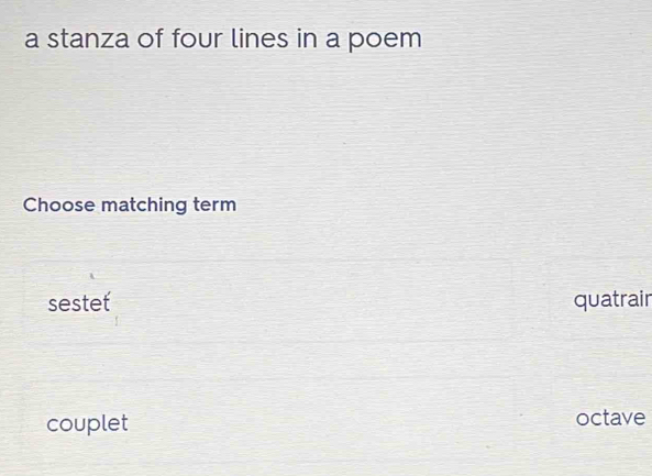 Solved: a stanza of four lines in a poem Choose matching term sestet ...