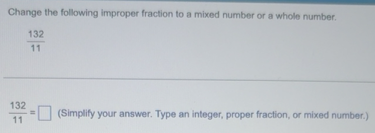 Solved: Change the following improper fraction to a mixed number or a ...