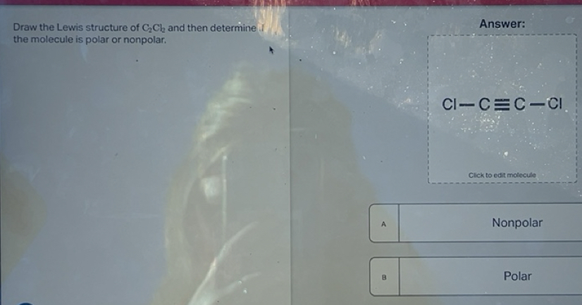 Solved: Draw the Lewis structure of C_2Cl_2 and then determine . Answer ...