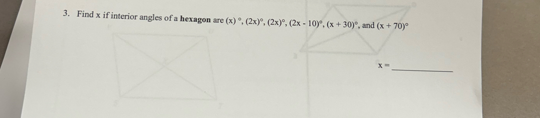 Solved: Find x if interior angles of a hexagon are (x)^circ , (2x)^circ , (2x)^circ , (2x-10 ...