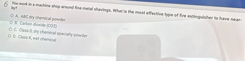 Solved: by? 6 You work in a machine shop around fine metal shavings ...