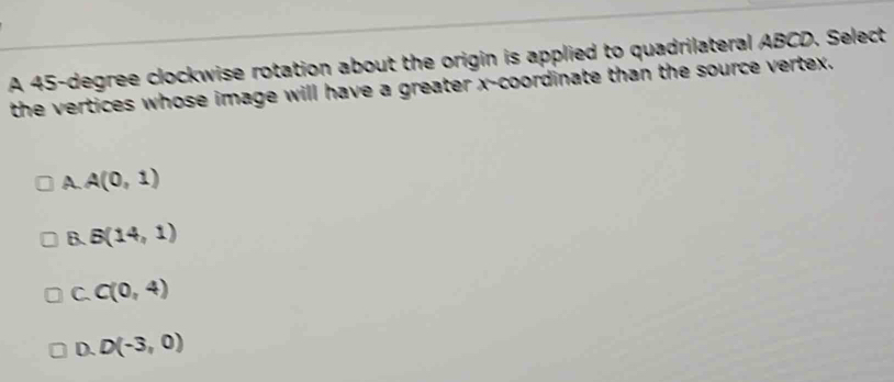 Solved: A 45-degree clockwise rotation about the origin is applied to ...